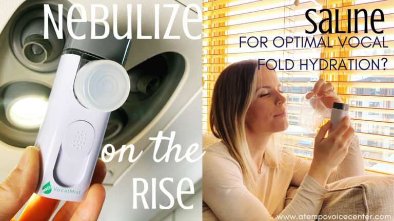 Nebulize is On the Rise: Saline for Optimal Vocal Hydration? – a tempo ...